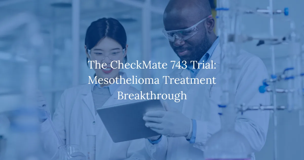 The CheckMate 743 Trial: Mesothelioma Treatment Breakthrough – The ...